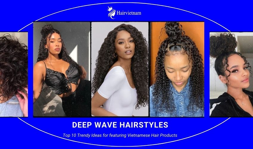 Deep Wave Hairstyles: Top 10 Trendy Ideas for 2025