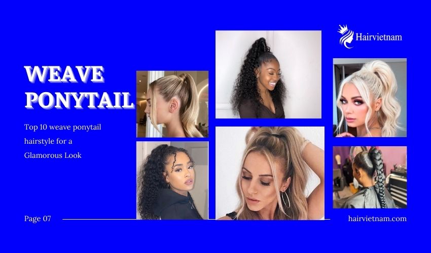 Top 10 Weave Ponytail Hairstyles for a Glamorous Look