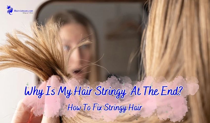 Why Is My Hair Stringy At The End? How To Fix Stringy Hair