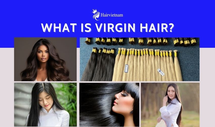 What Is Virgin Hair - Different Types of Virgin Hair